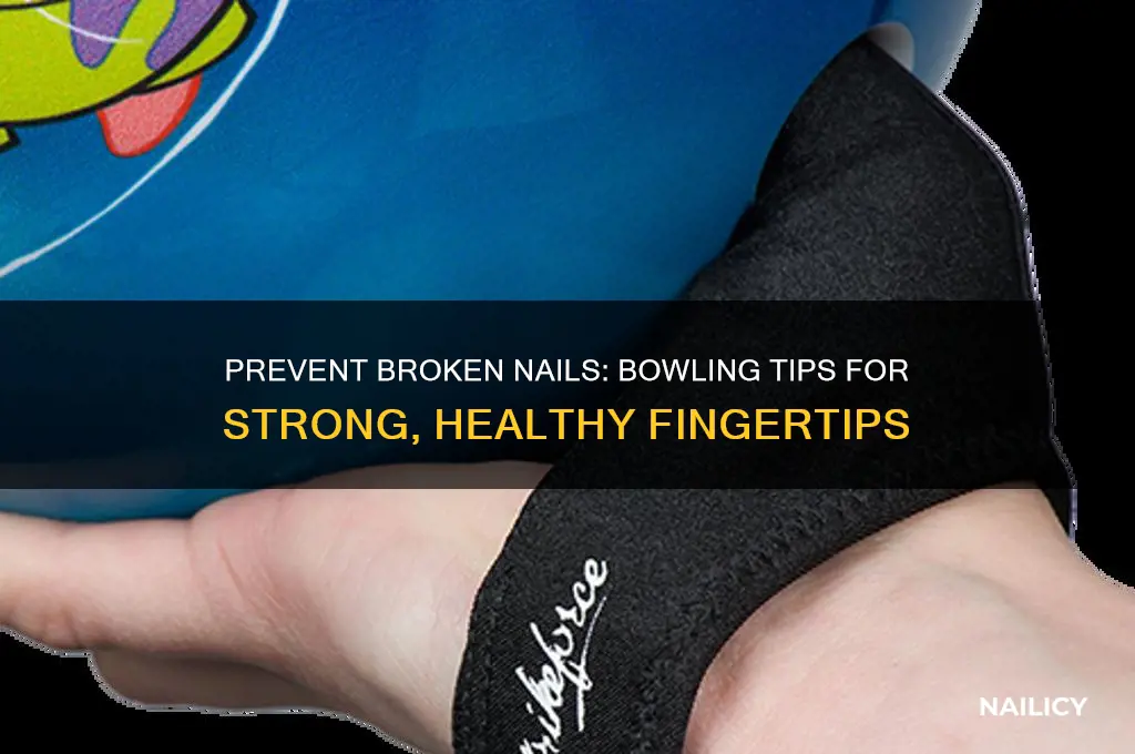 Prevent Broken Nails: Bowling Tips For Strong, Healthy Fingertips | Nailicy