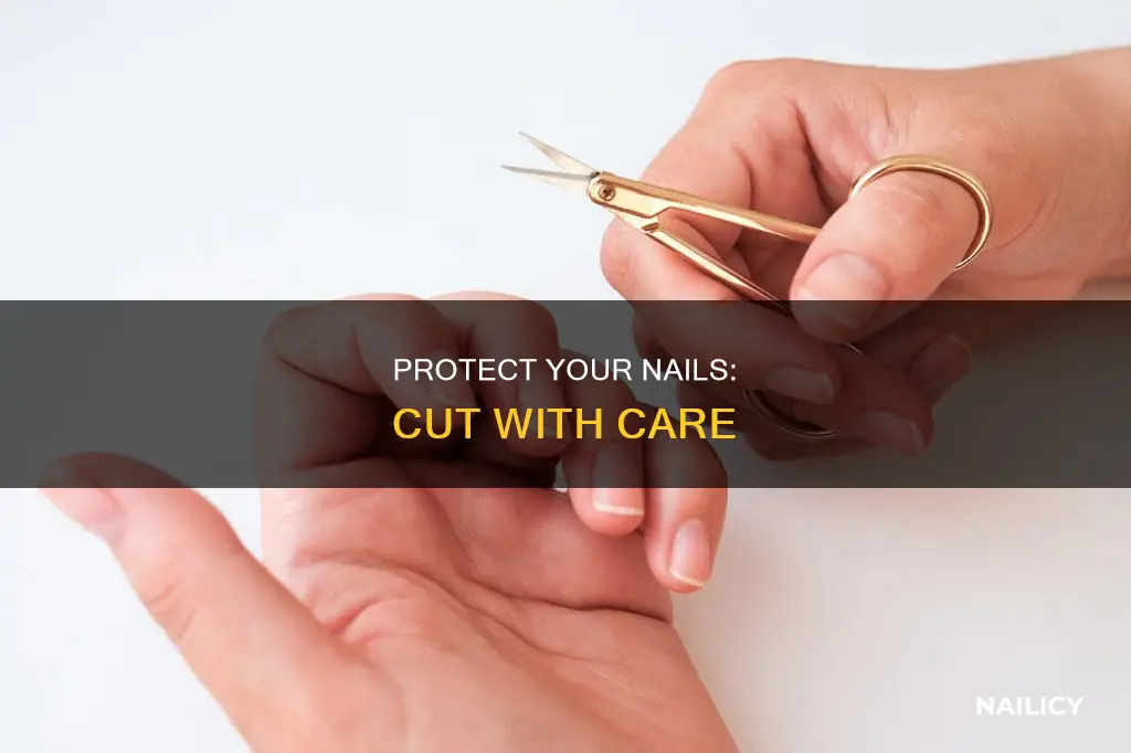 Protect Your Nails: Cut With Care | Nailicy
