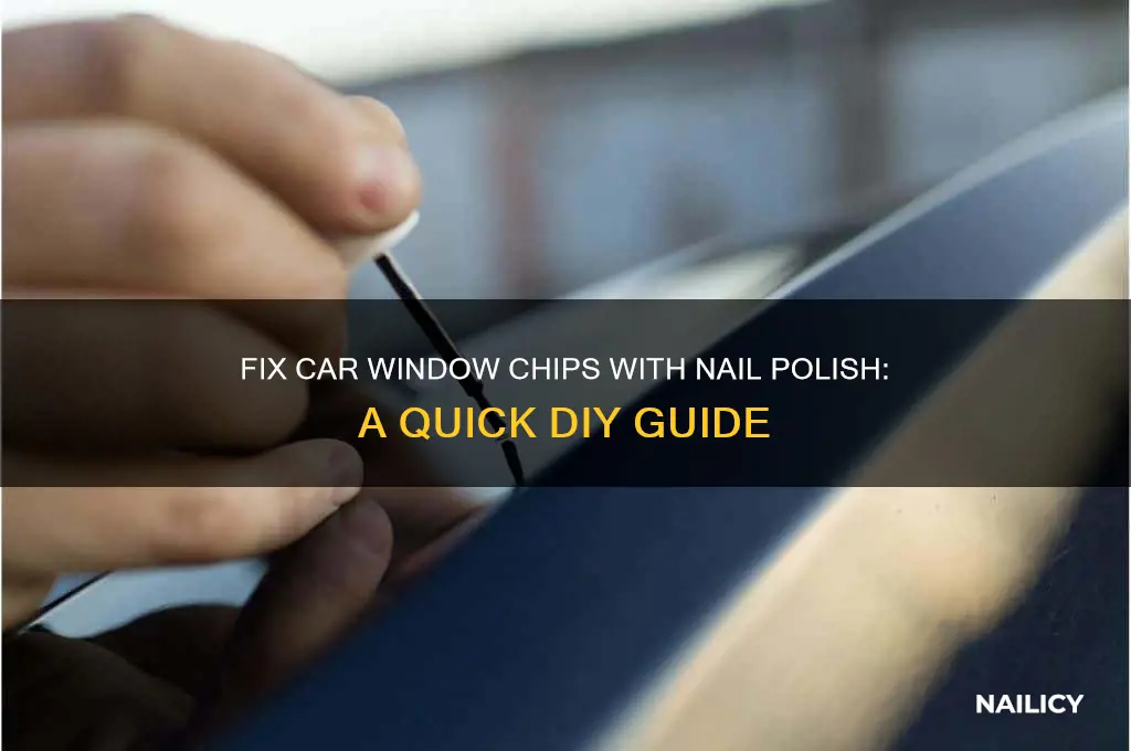Fix Car Window Chips With Nail Polish: A Quick Diy Guide | Nailicy