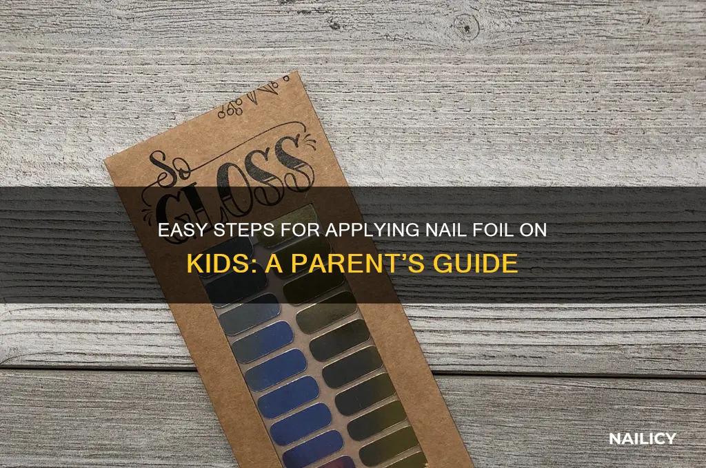 Easy Steps For Applying Nail Foil On Kids: A Parent’S Guide | Nailicy