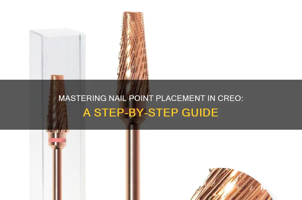 Mastering Nail Point Placement In Creo: A Step-By-Step Guide | Nailicy