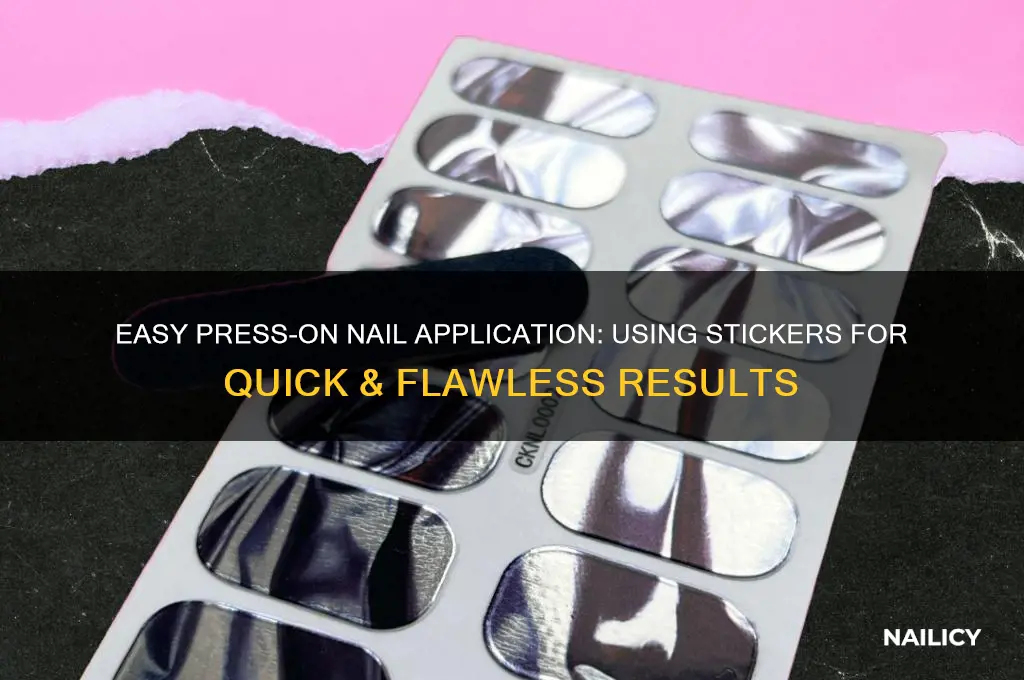 Easy Press-On Nail Application: Using Stickers For Quick & Flawless ...