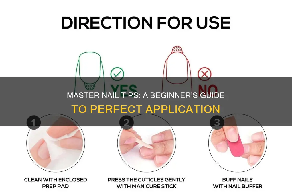 Master Nail Tips: A Beginner’S Guide To Perfect Application | Nailicy