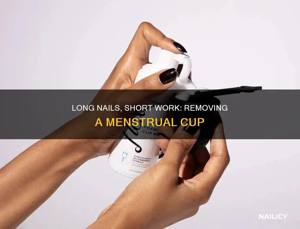 Long Nails, Short Work: Removing A Menstrual Cup | Nailicy