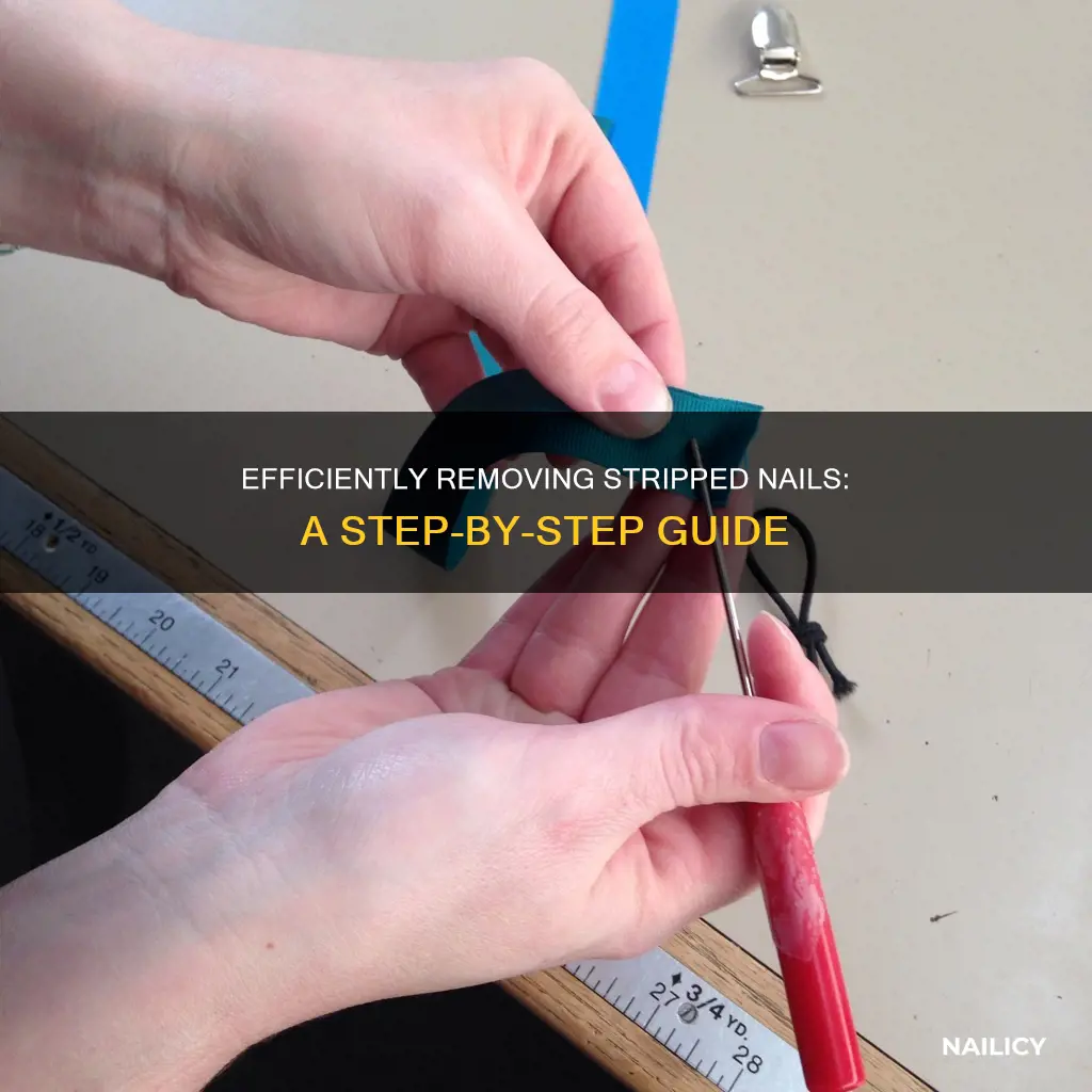 Efficiently Removing Stripped Nails: A Step-By-Step Guide | Nailicy