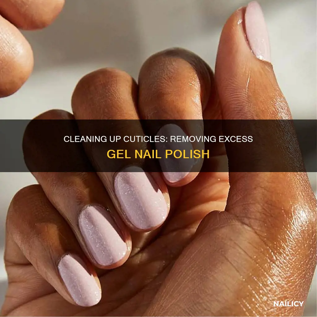 Cleaning Up Cuticles: Removing Excess Gel Nail Polish | Nailicy