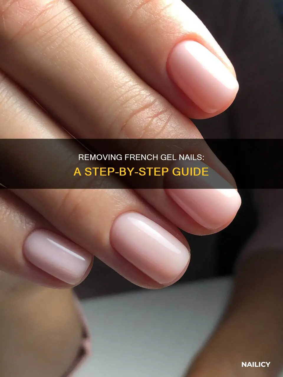 Removing French Gel Nails: A Step-By-Step Guide | Nailicy