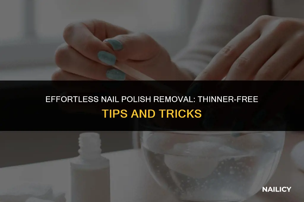 Effortless Nail Polish Removal: Thinner-Free Tips And Tricks | Nailicy