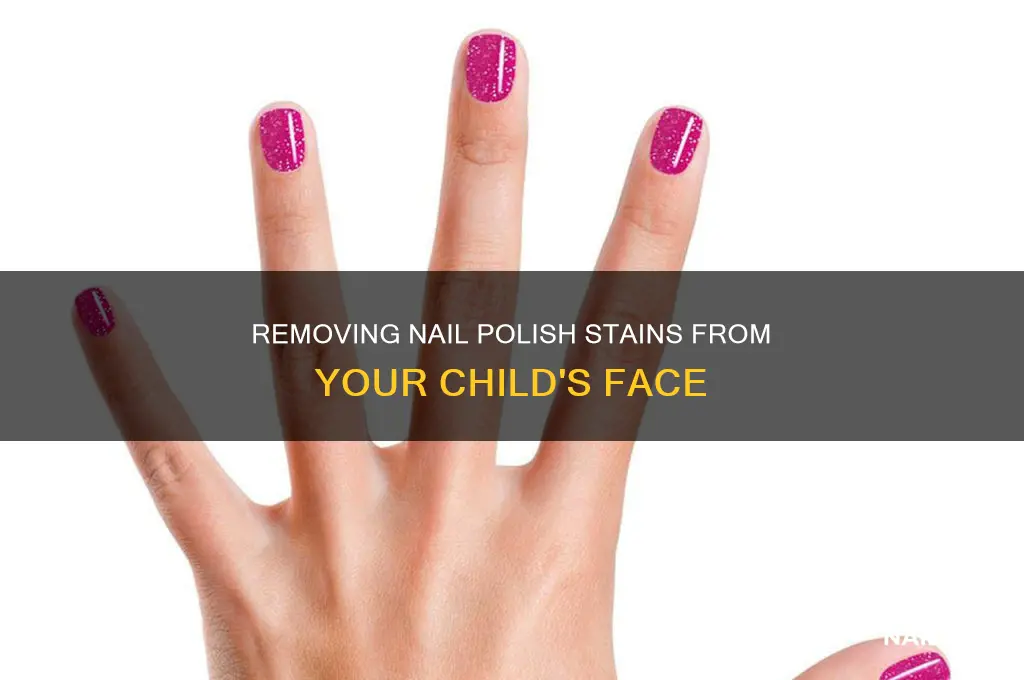 Removing Nail Polish Stains From Your Child's Face | Nailicy