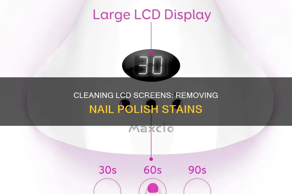 Cleaning Lcd Screens: Removing Nail Polish Stains | Nailicy
