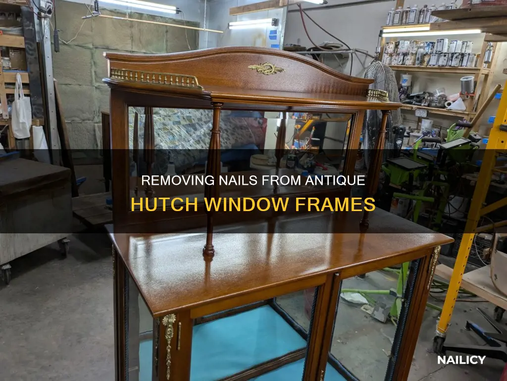 Removing Nails From Antique Hutch Window Frames | Nailicy