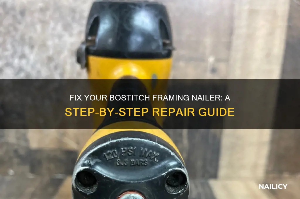 Fix Your Bostitch Framing Nailer: A Step-By-Step Repair Guide | Nailicy