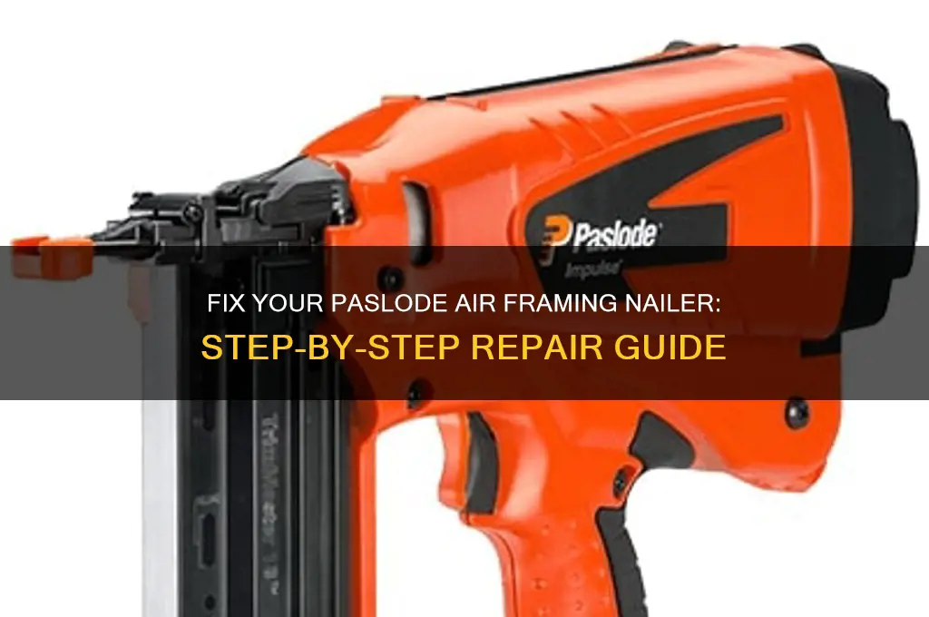 Fix Your Paslode Air Framing Nailer: Step-By-Step Repair Guide | Nailicy