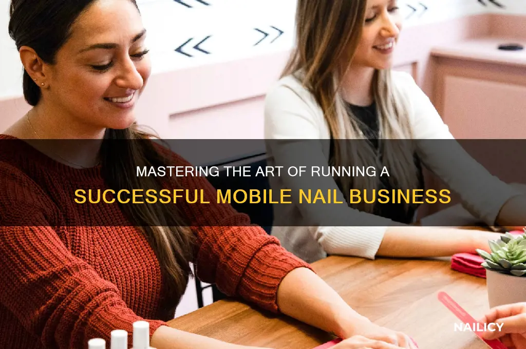 Mastering The Art Of Running A Successful Mobile Nail Business | Nailicy