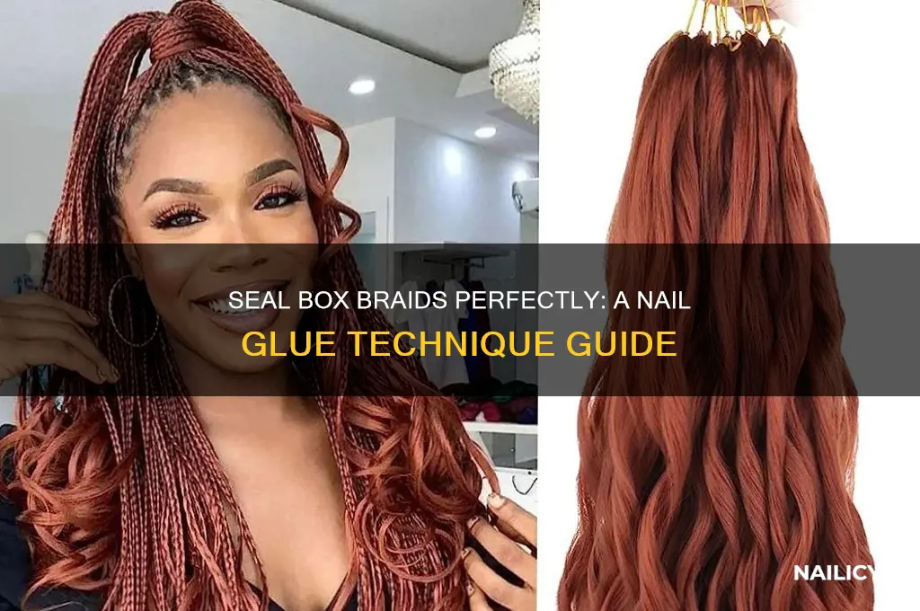Seal Box Braids Perfectly: A Nail Glue Technique Guide | Nailicy