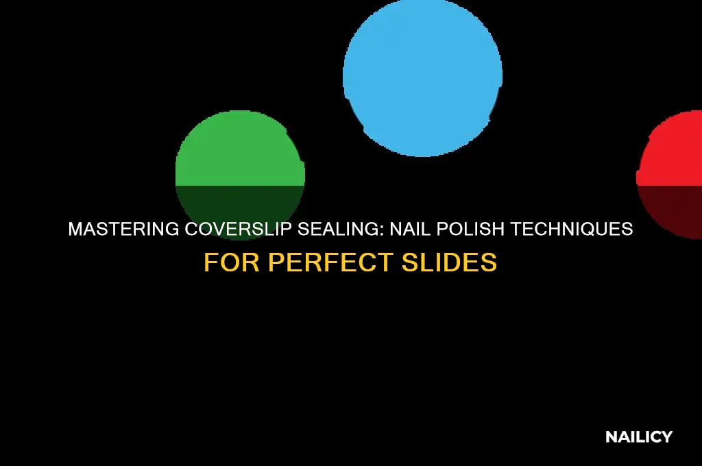 Mastering Coverslip Sealing: Nail Polish Techniques For Perfect Slides ...