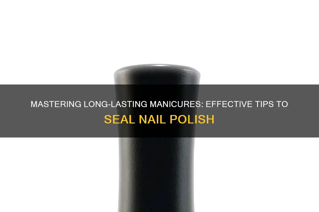 Mastering Long-Lasting Manicures: Effective Tips To Seal Nail Polish ...