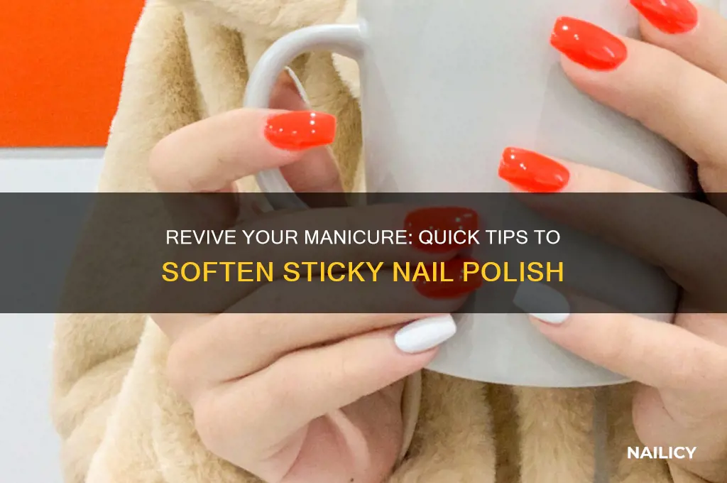 Revive Your Manicure: Quick Tips To Soften Sticky Nail Polish | Nailicy