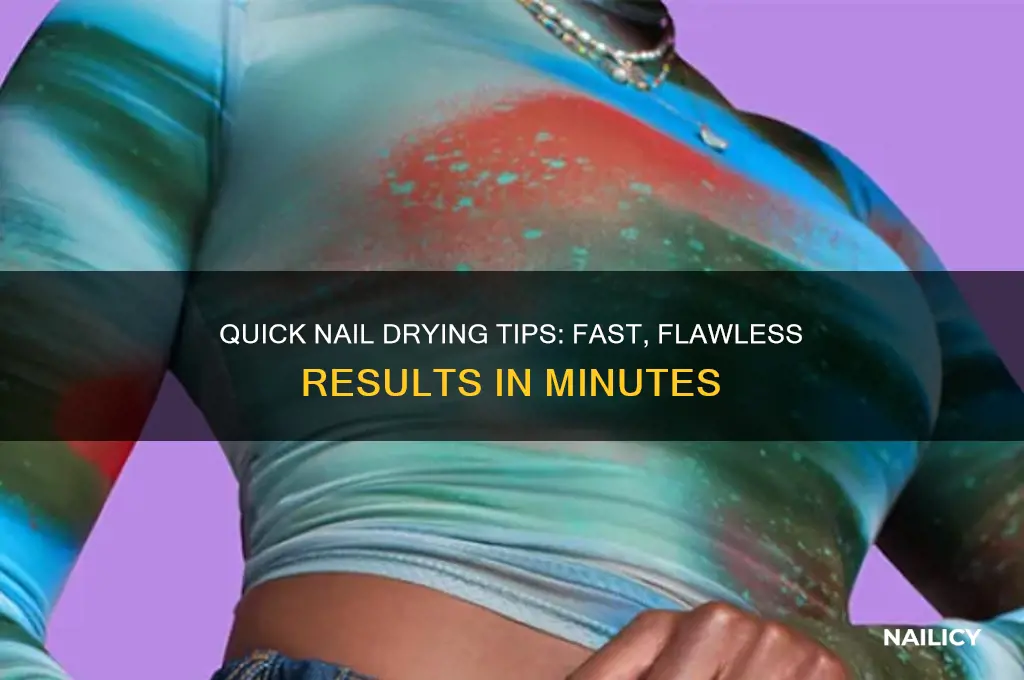 Quick Nail Drying Tips: Fast, Flawless Results In Minutes | Nailicy