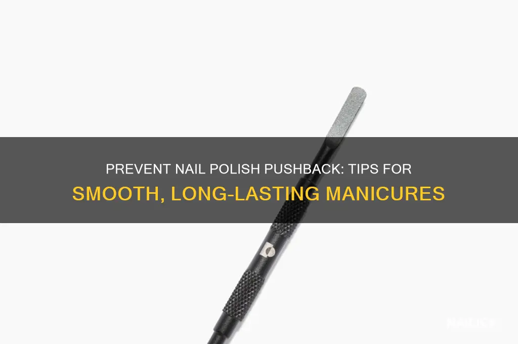 Prevent Nail Polish Pushback: Tips For Smooth, Long-Lasting Manicures ...
