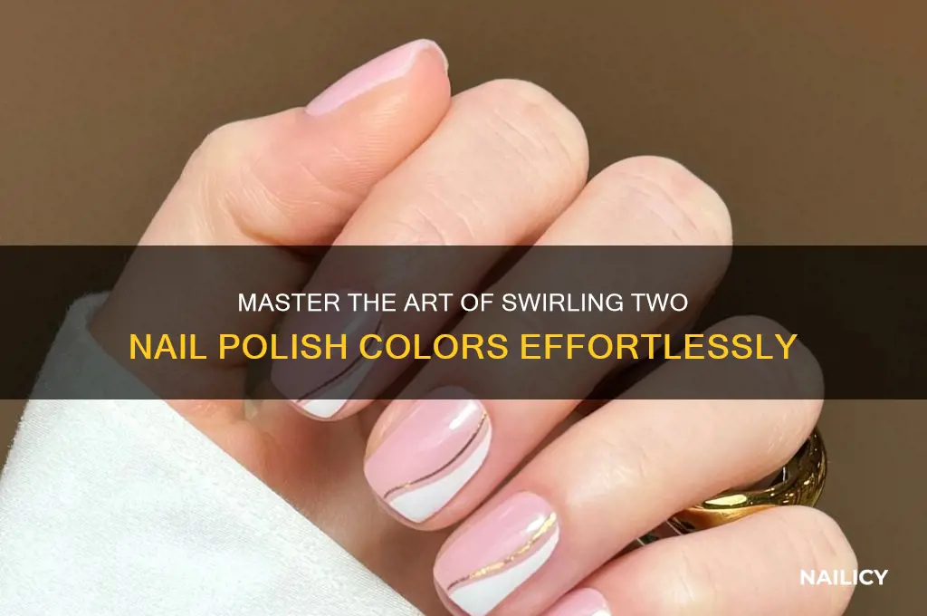 Master The Art Of Swirling Two Nail Polish Colors Effortlessly | Nailicy