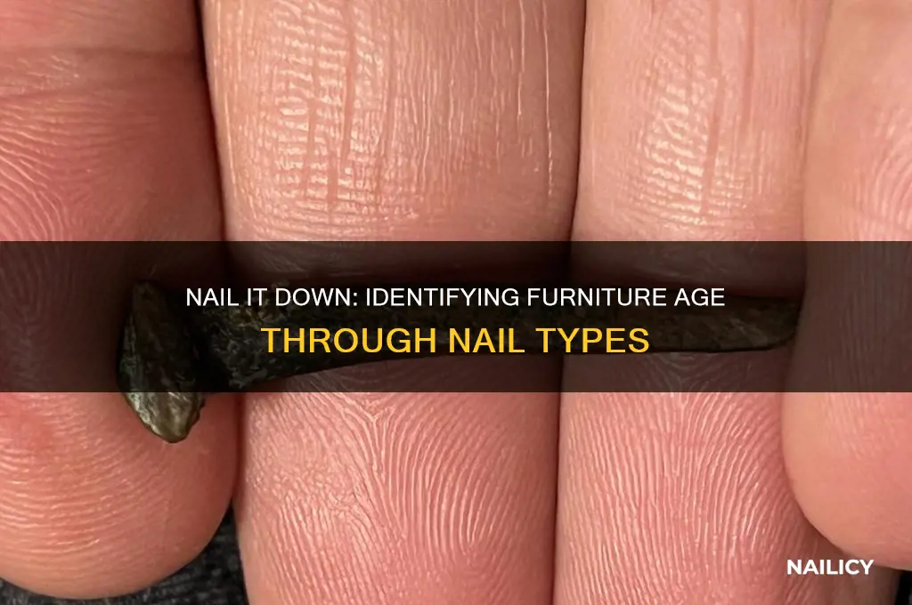 Nail It Down: Identifying Furniture Age Through Nail Types | Nailicy