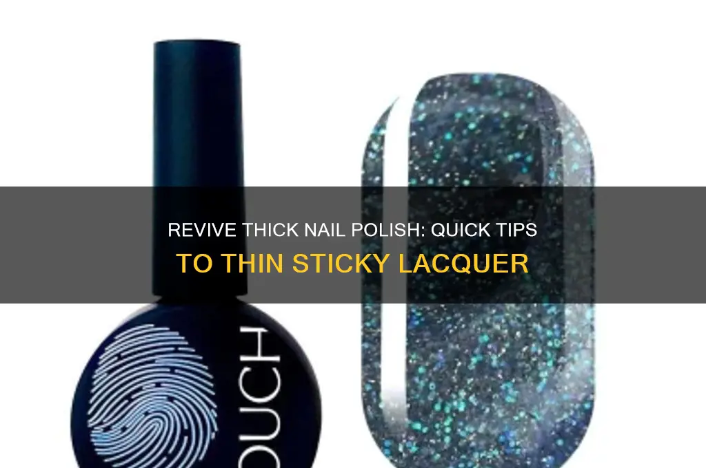 Revive Thick Nail Polish: Quick Tips To Thin Sticky Lacquer | Nailicy