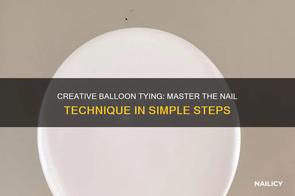 Creative Balloon Tying: Master The Nail Technique In Simple Steps | Nailicy