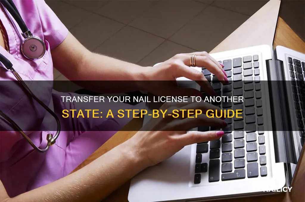 Transfer Your Nail License To Another State: A Step-By-Step Guide | Nailicy