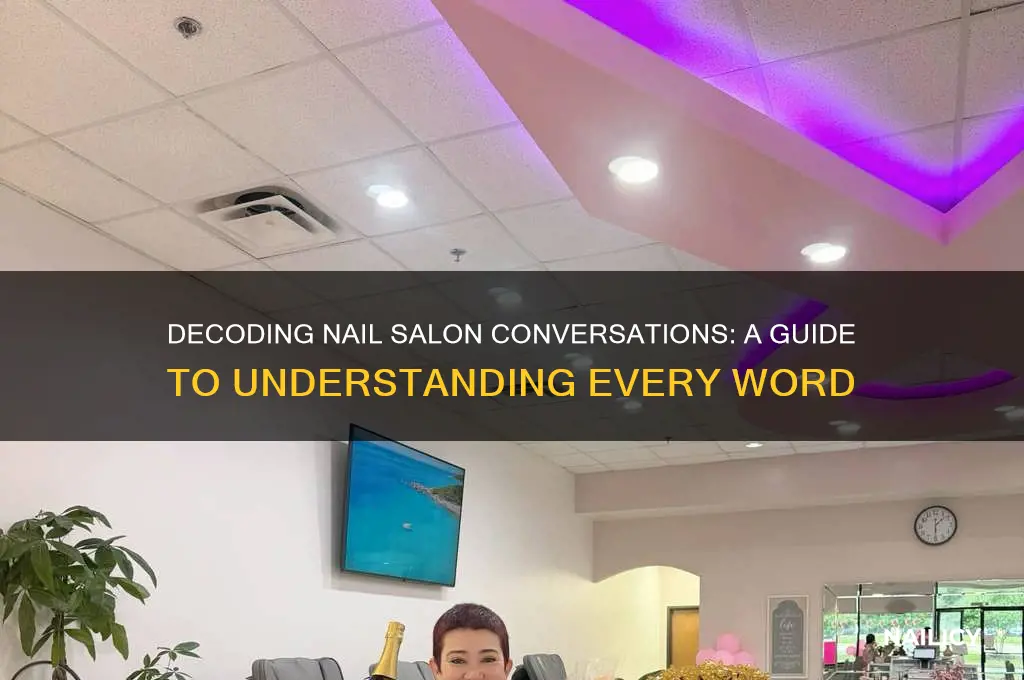 Decoding Nail Salon Conversations: A Guide To Understanding Every Word ...