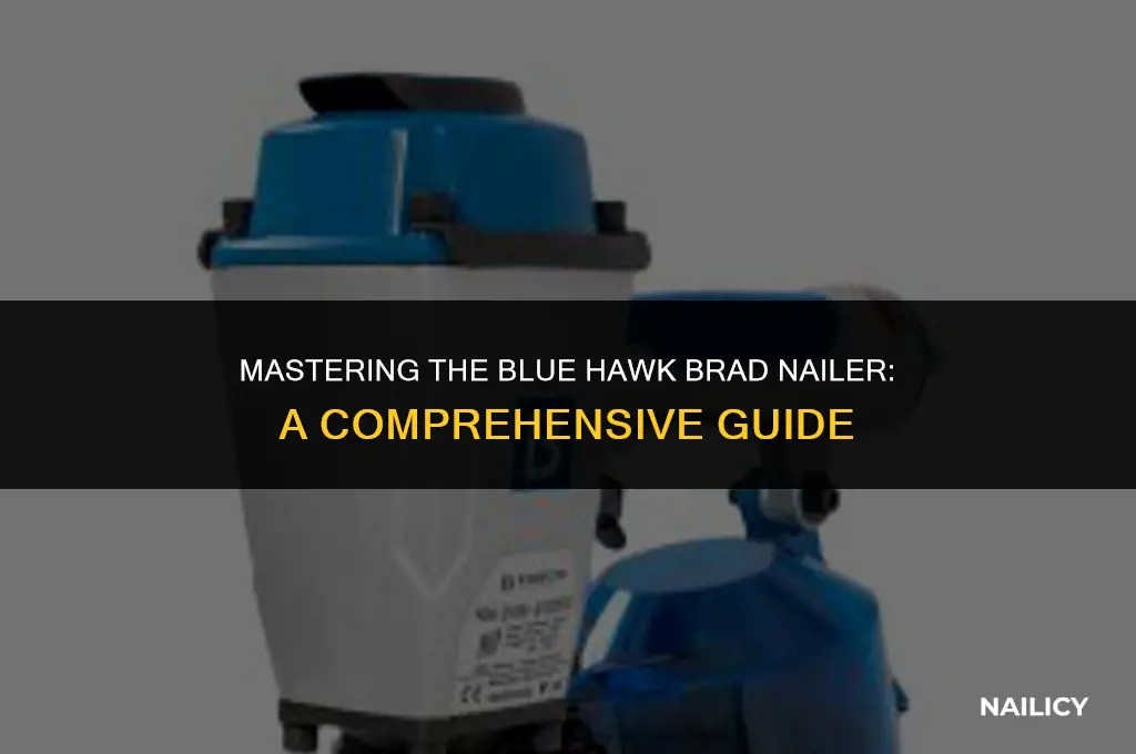 Mastering The Blue Hawk Brad Nailer: A Comprehensive Guide | Nailicy