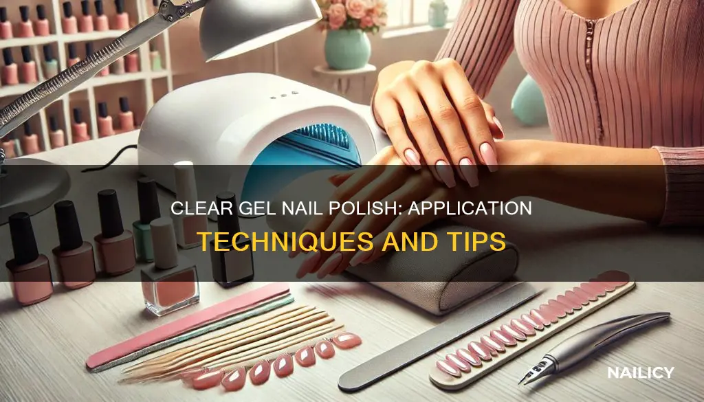Clear Gel Nail Polish: Application Techniques And Tips | Nailicy