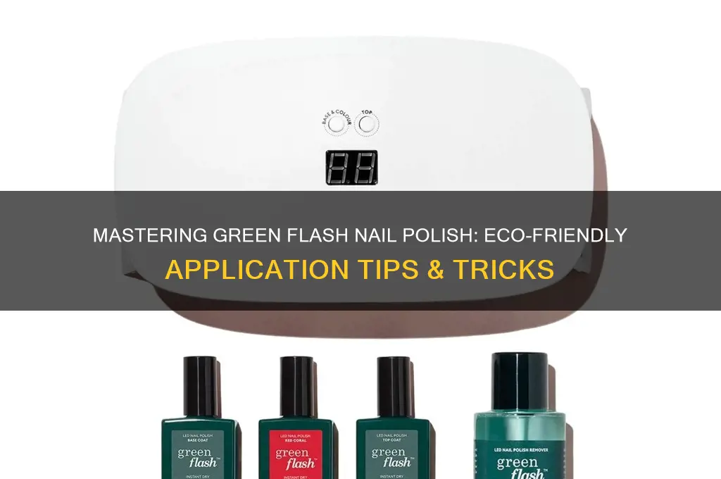 Mastering Green Flash Nail Polish: Eco-Friendly Application Tips ...