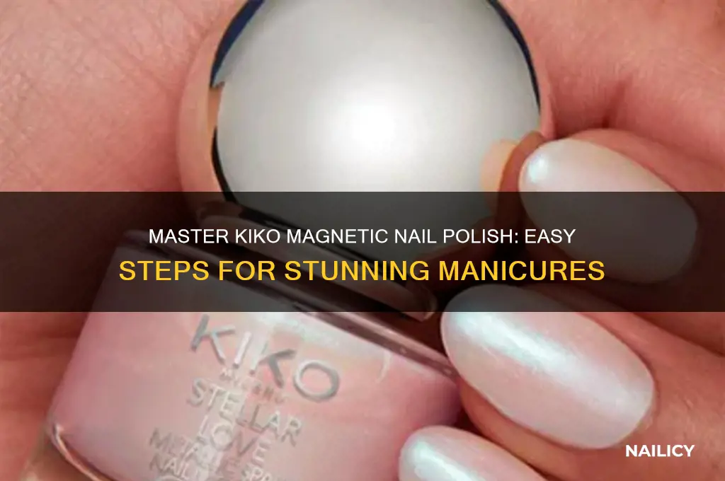 Master Kiko Magnetic Nail Polish: Easy Steps For Stunning Manicures ...