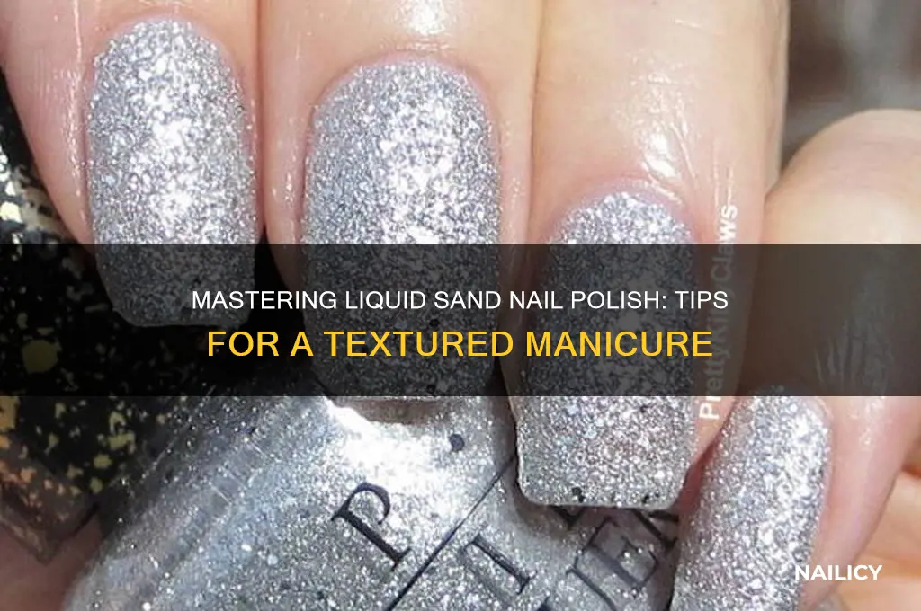 Mastering Liquid Sand Nail Polish: Tips For A Textured Manicure | Nailicy