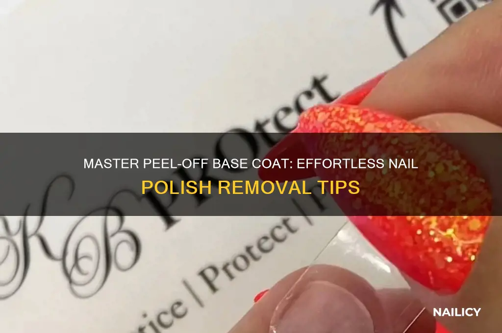 Master Peel-Off Base Coat: Effortless Nail Polish Removal Tips | Nailicy
