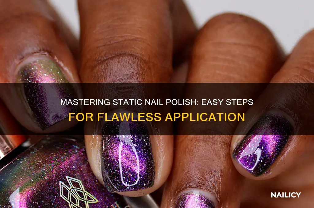 Mastering Static Nail Polish: Easy Steps For Flawless Application | Nailicy