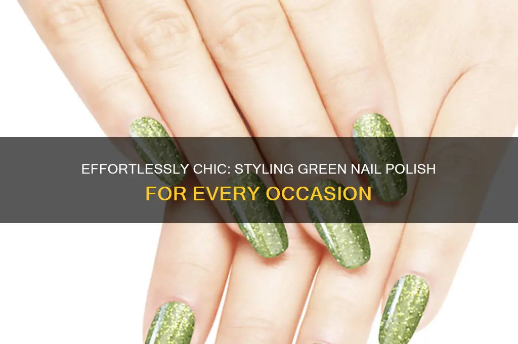 Effortlessly Chic: Styling Green Nail Polish For Every Occasion | Nailicy
