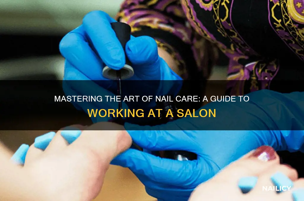 Mastering The Art Of Nail Care: A Guide To Working At A Salon | Nailicy