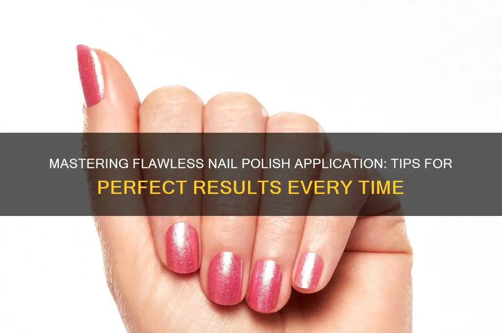 Mastering Flawless Nail Polish Application: Tips For Perfect Results ...