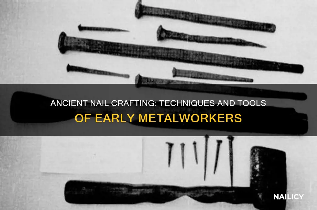 Ancient Nail Crafting: Techniques And Tools Of Early Metalworkers | Nailicy