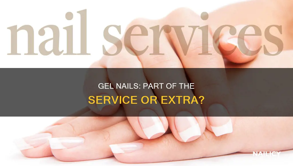 Gel Nails: Part Of The Service Or Extra? | Nailicy