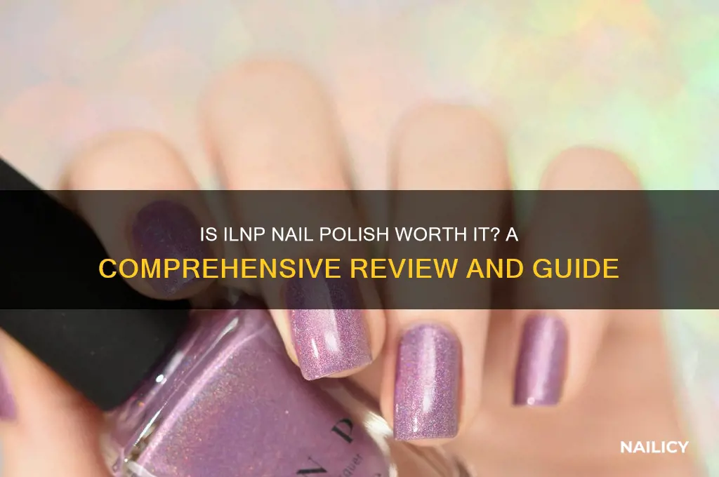 Is Ilnp Nail Polish Worth It? A Comprehensive Review And Guide | Nailicy
