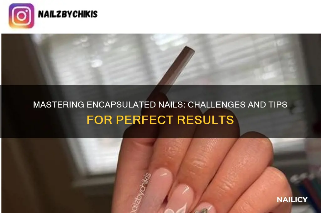 Mastering Encapsulated Nails: Challenges And Tips For Perfect Results ...