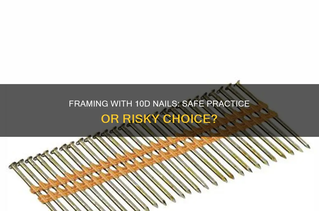 Framing With 10D Nails: Safe Practice Or Risky Choice? | Nailicy