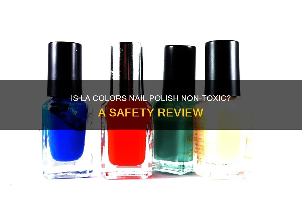 Is La Colors Nail Polish Non-Toxic? A Safety Review | Nailicy