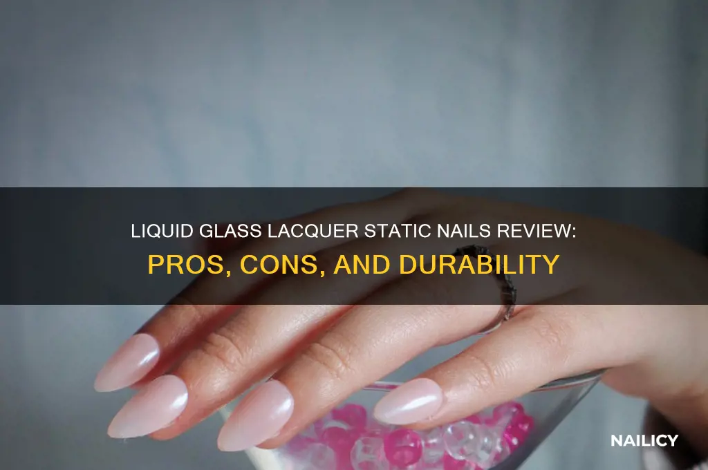 Liquid Glass Lacquer Static Nails Review: Pros, Cons, And Durability ...