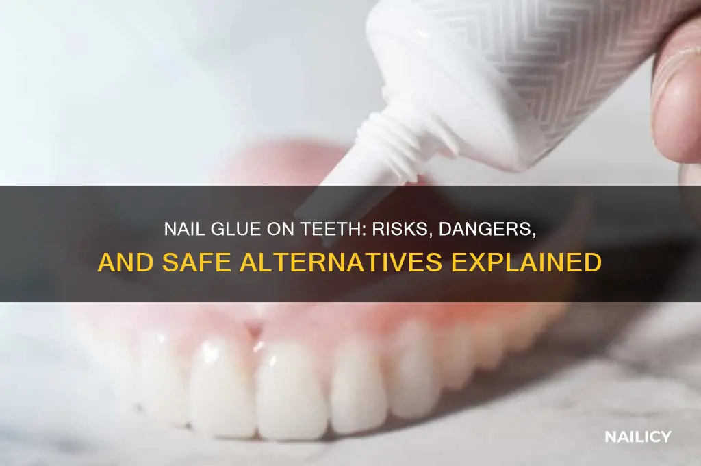 Nail Glue On Teeth: Risks, Dangers, And Safe Alternatives Explained ...