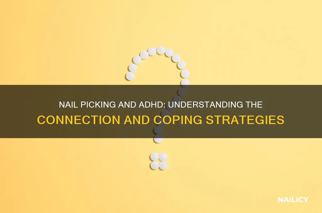 Nail Picking And Adhd: Understanding The Connection And Coping ...