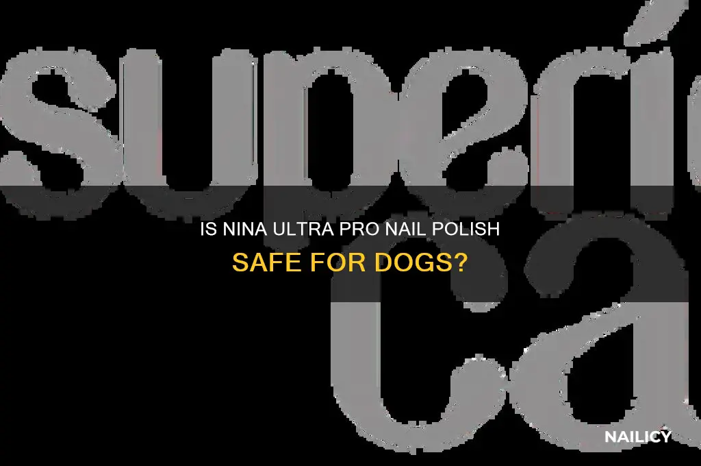Is Nina Ultra Pro Nail Polish Safe For Dogs? | Nailicy